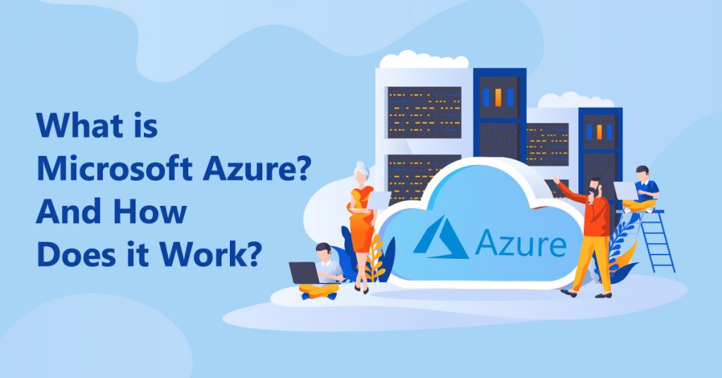 What is Microsoft Azure? And How Does it Work? | NTSPL Hosting