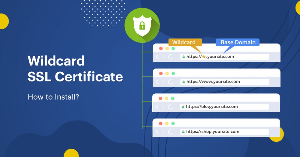 What is a Wildcard SSL Certificate? [Installation Steps]