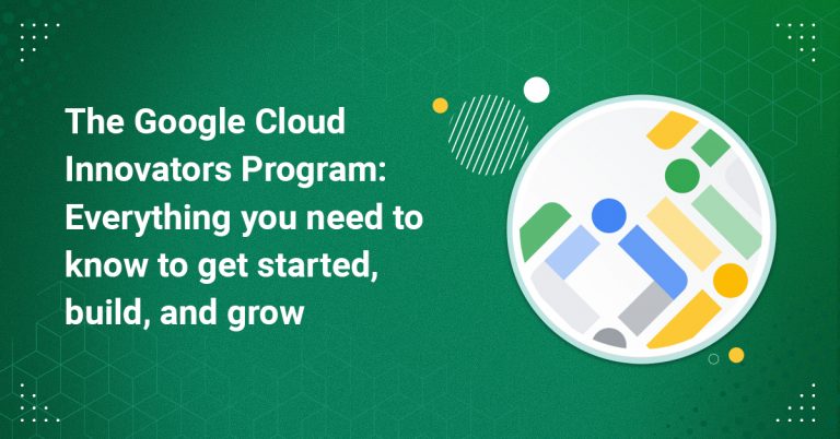 Get to know the Google Cloud Innovators Program